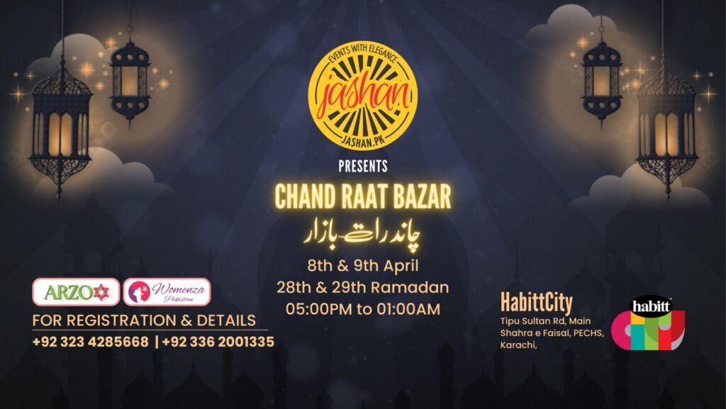 Chand Raat Bazar [08 - 09 April] - Events in Karachi